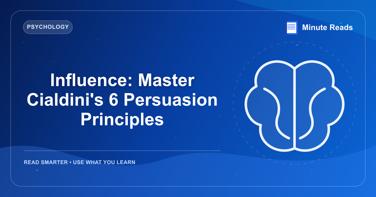 Influence: Master Cialdini's 6 Persuasion Principles — MinuteReads blog thumbnail