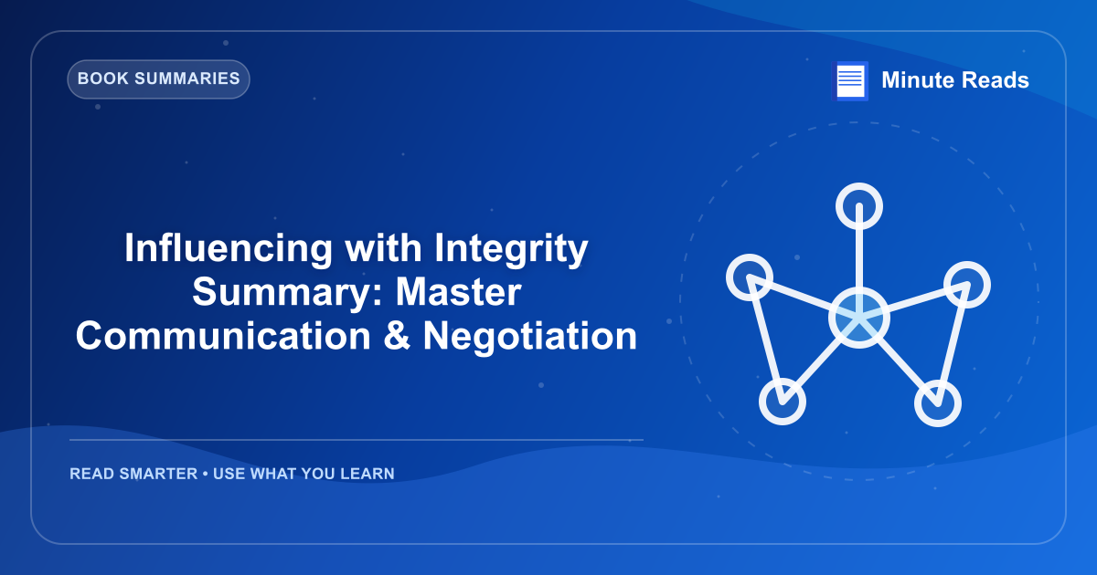 Influencing with Integrity Summary: Master Communication & Negotiation — MinuteReads blog thumbnail