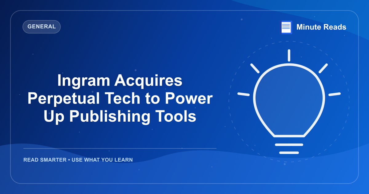 Ingram Acquires Perpetual Tech to Power Up Publishing Tools — MinuteReads blog thumbnail