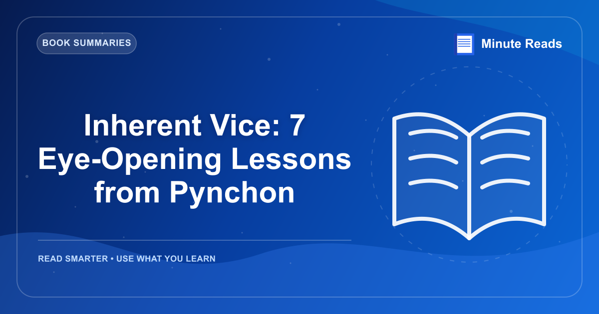 Inherent Vice: 7 Eye-Opening Lessons from Pynchon — MinuteReads blog thumbnail