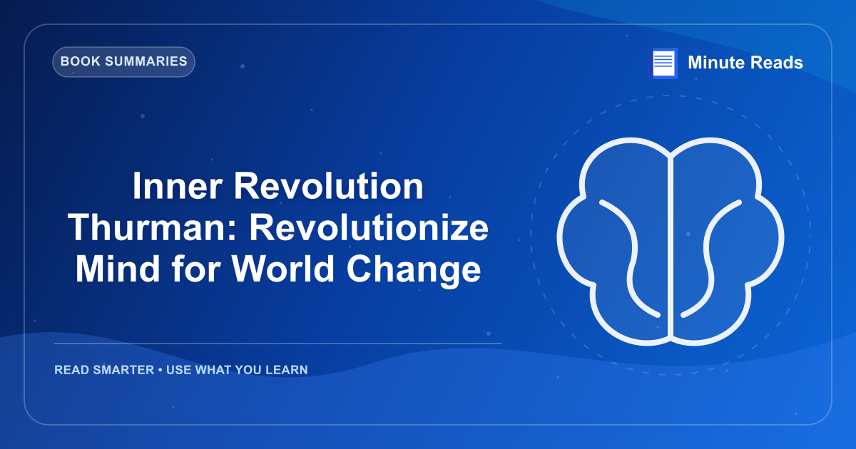 Inner Revolution Thurman: Revolutionize Mind for World Change — MinuteReads blog thumbnail