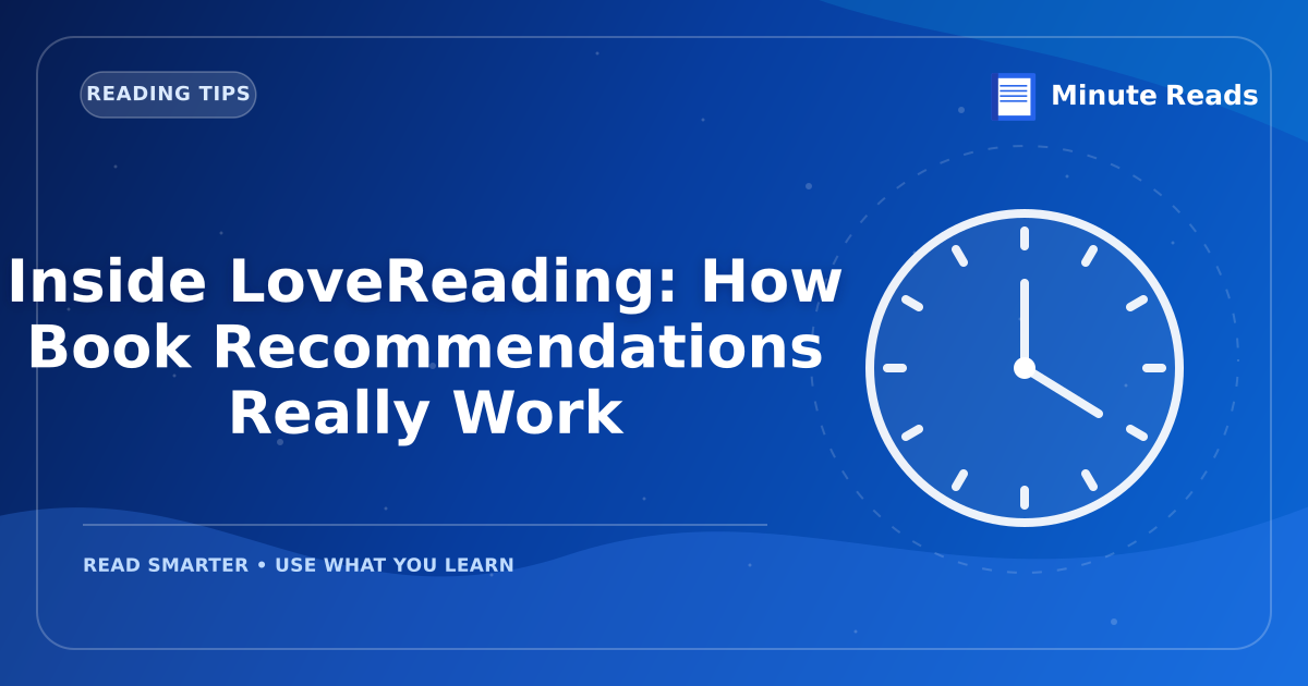Inside LoveReading: How Book Recommendations Really Work — MinuteReads blog thumbnail