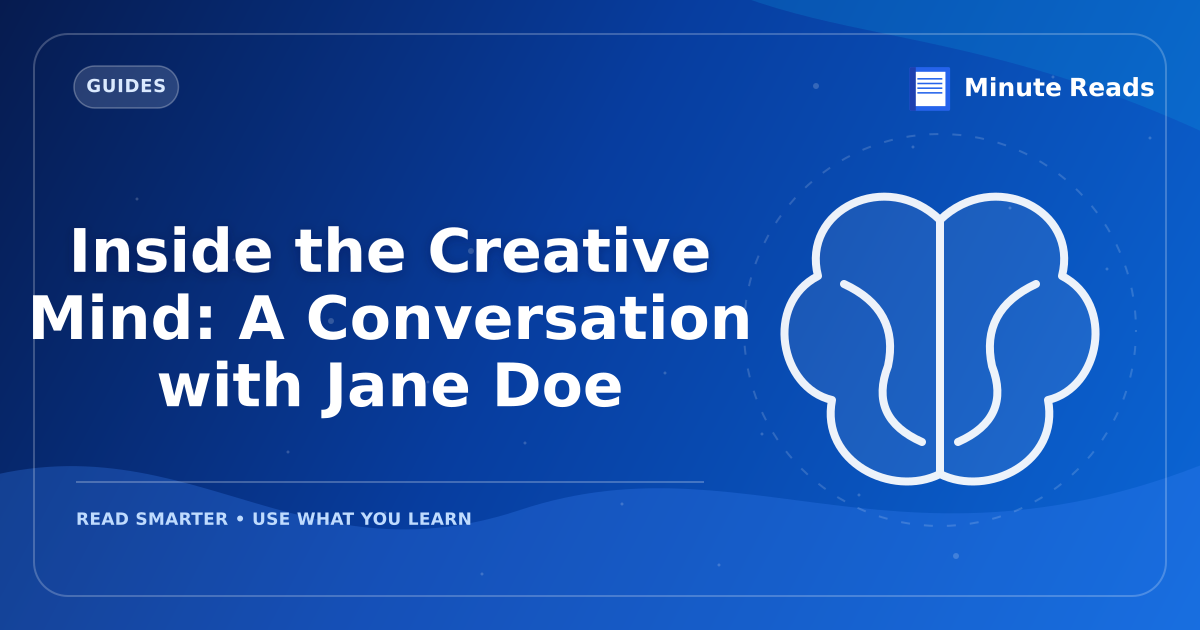 Inside the Creative Mind: A Conversation with Jane Doe — MinuteReads blog thumbnail