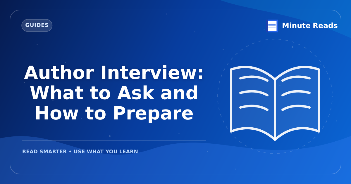 Author Interview: What to Ask and How to Prepare — MinuteReads blog thumbnail