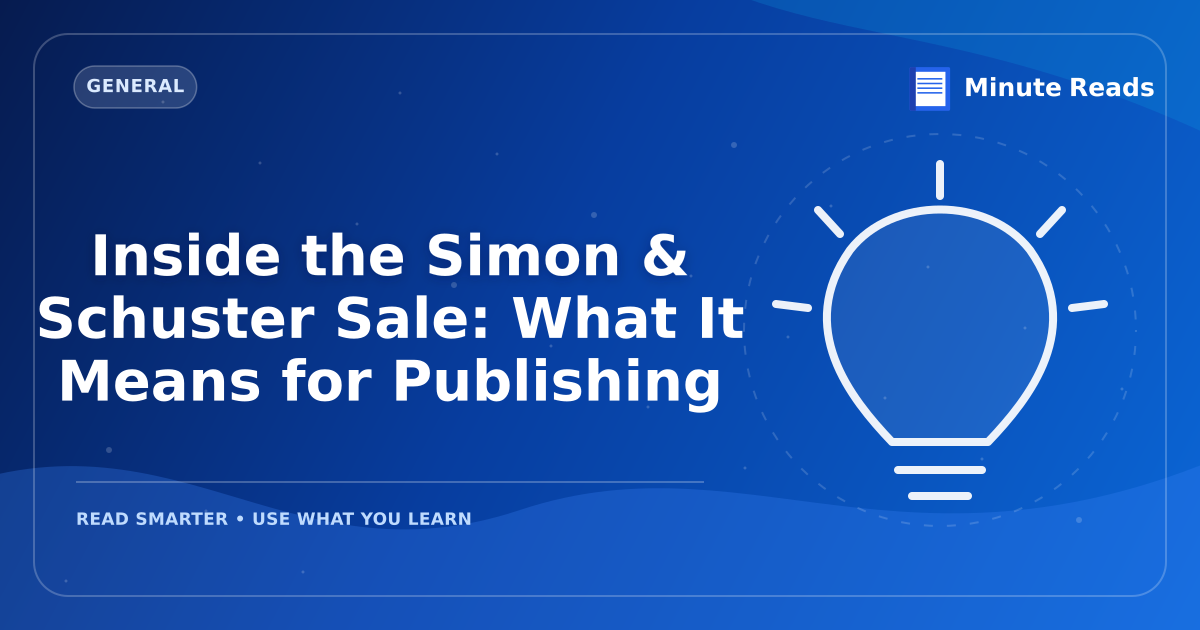 Inside the Simon & Schuster Sale: What It Means for Publishing — MinuteReads blog thumbnail