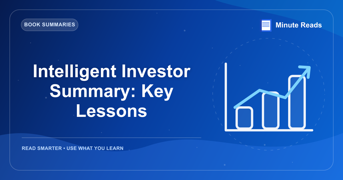 Intelligent Investor Summary: Key Lessons — MinuteReads blog thumbnail
