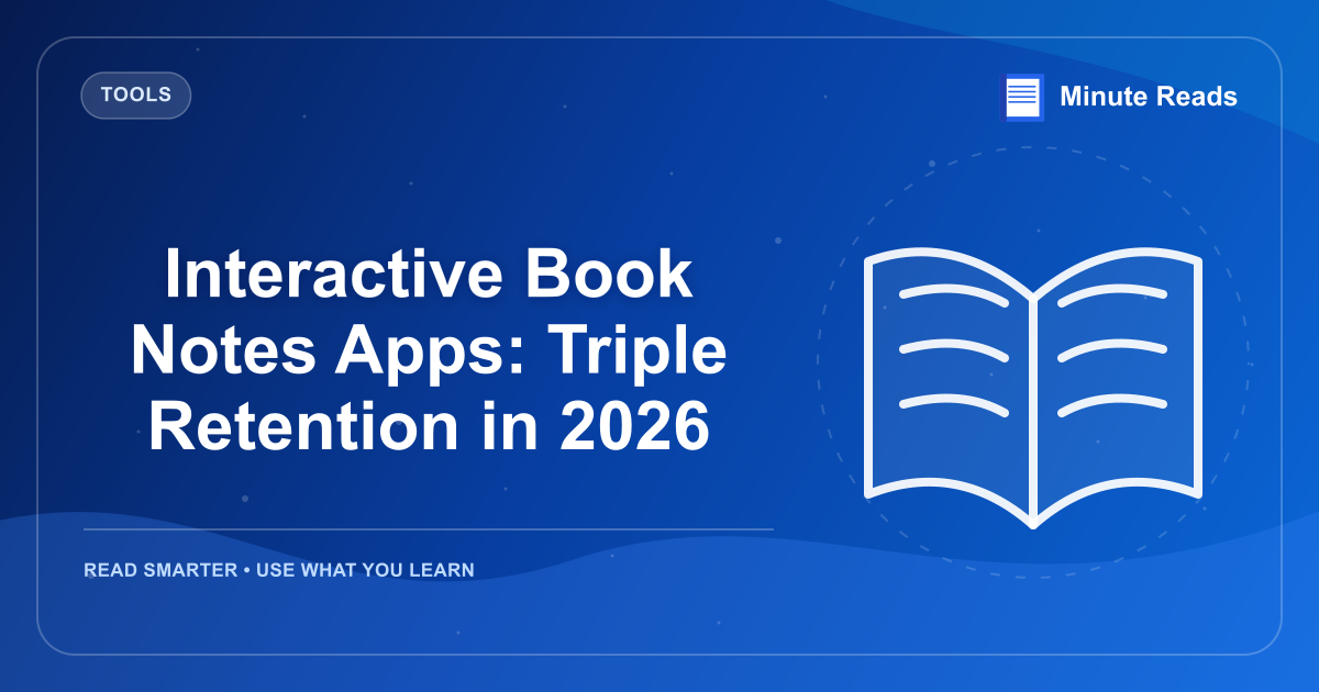 Interactive Book Notes Apps: Triple Retention in 2026 — MinuteReads blog thumbnail