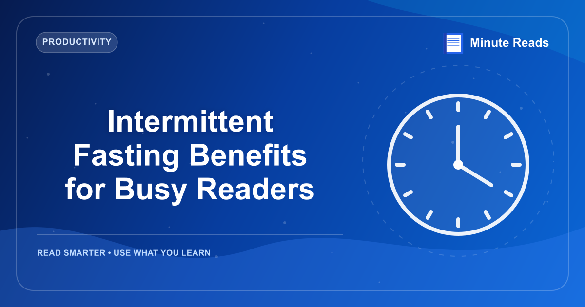 Intermittent Fasting Benefits for Busy Readers — MinuteReads blog thumbnail
