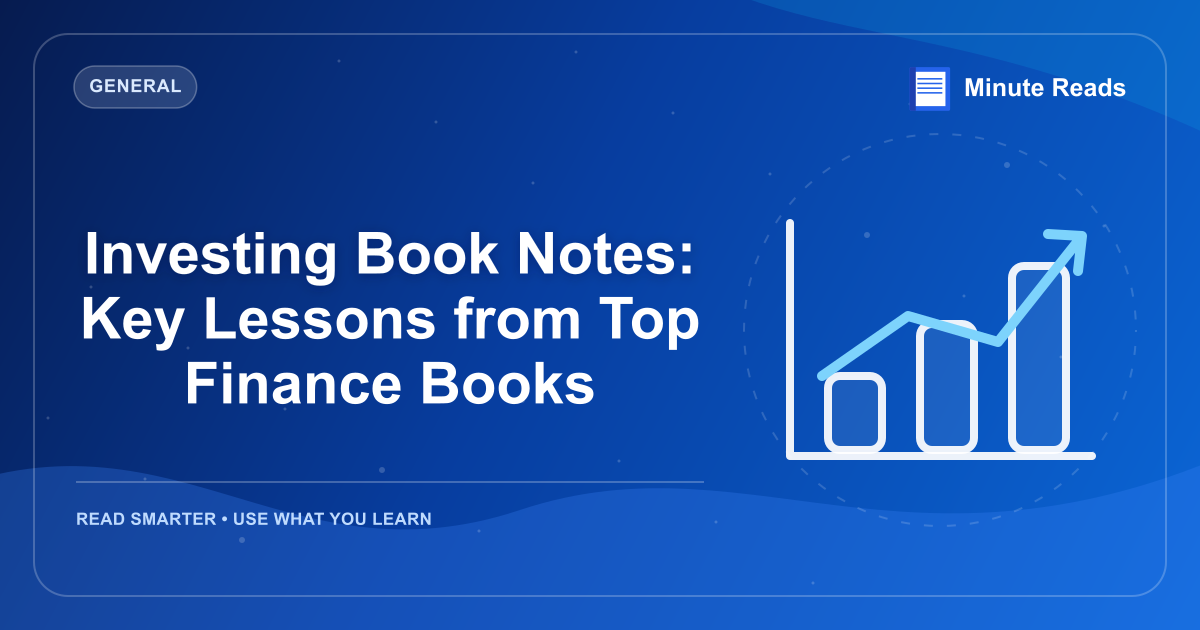 Investing Book Notes: Key Lessons from Top Finance Books — MinuteReads blog thumbnail