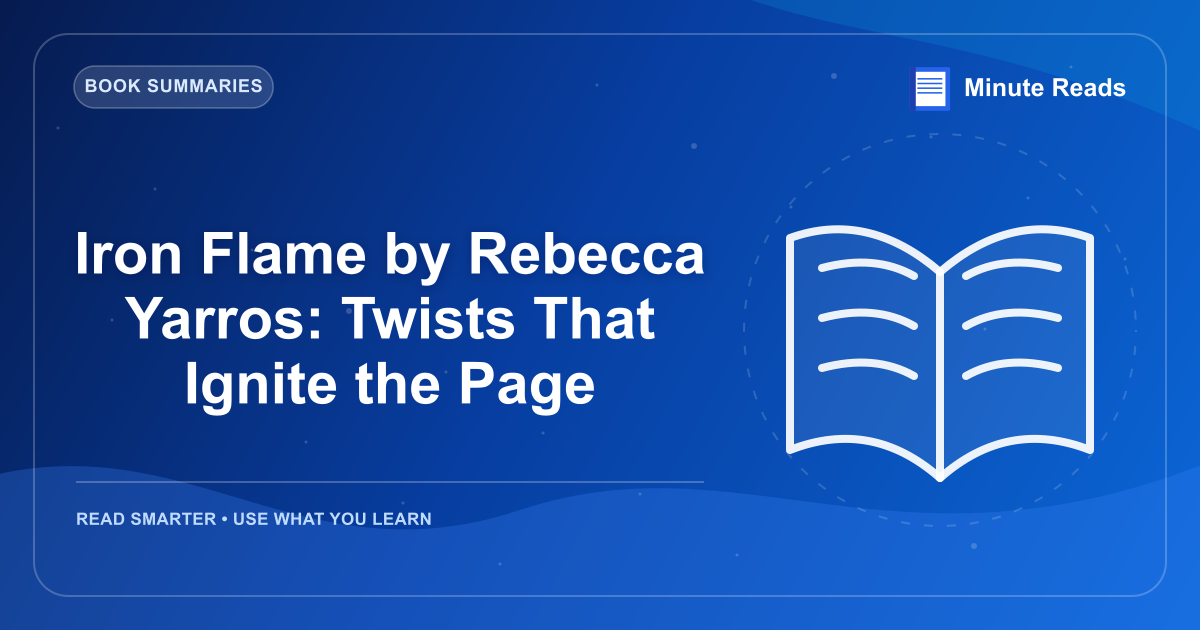 Iron Flame by Rebecca Yarros: Twists That Ignite the Page — MinuteReads blog thumbnail
