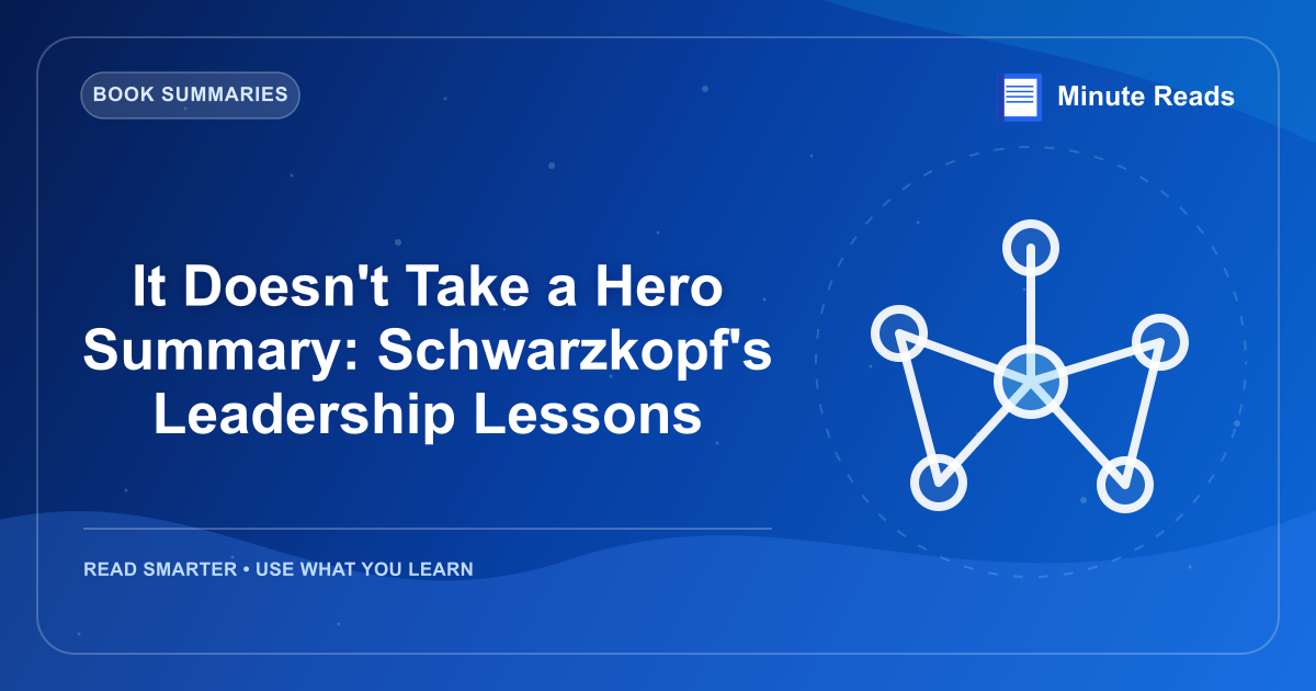 It Doesn't Take a Hero Summary: Schwarzkopf's Leadership Lessons — MinuteReads blog thumbnail