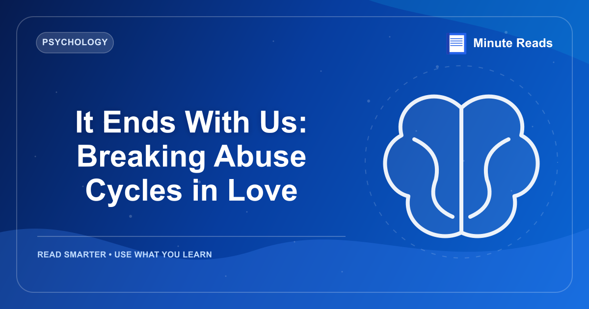 It Ends With Us: Breaking Abuse Cycles in Love — MinuteReads blog thumbnail