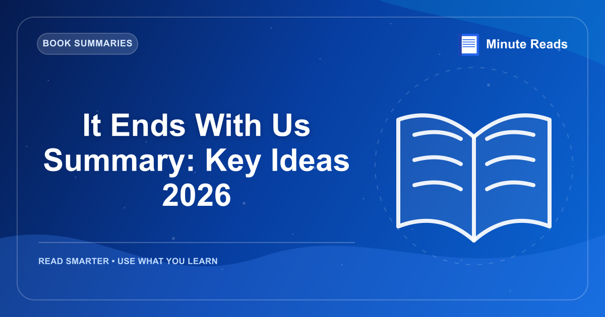 It Ends With Us Summary: Key Ideas 2026 — MinuteReads blog thumbnail