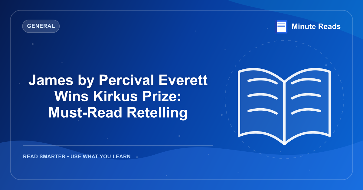 James by Percival Everett Wins Kirkus Prize: Must-Read Retelling — MinuteReads blog thumbnail