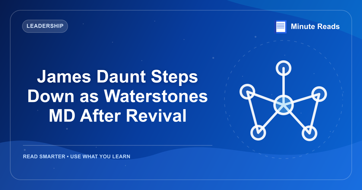 James Daunt Steps Down as Waterstones MD After Revival — MinuteReads blog thumbnail