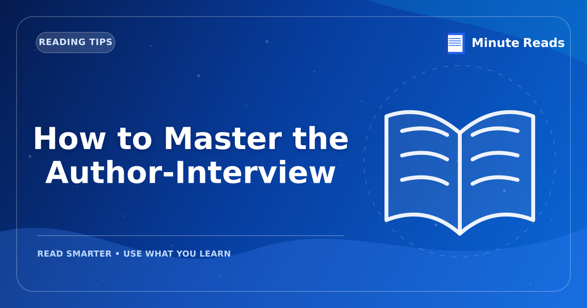 How to Master the Author-Interview — MinuteReads blog thumbnail