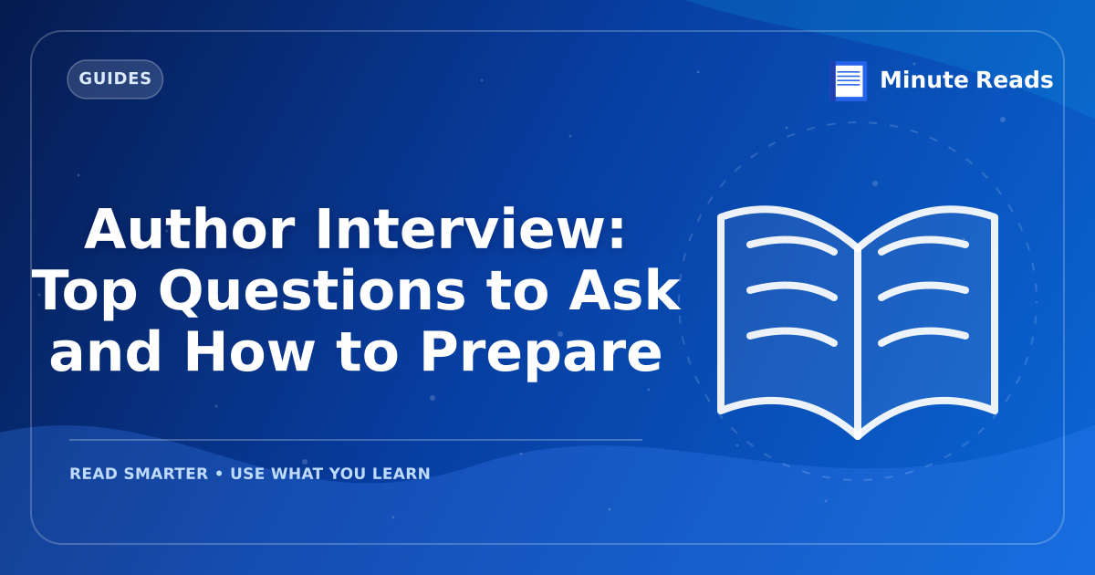 Author Interview: Top Questions to Ask and How to Prepare — MinuteReads blog thumbnail