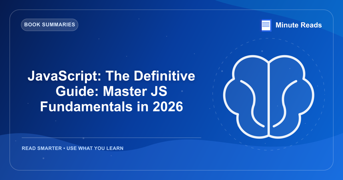 JavaScript: The Definitive Guide: Master JS Fundamentals in 2026 — MinuteReads blog thumbnail
