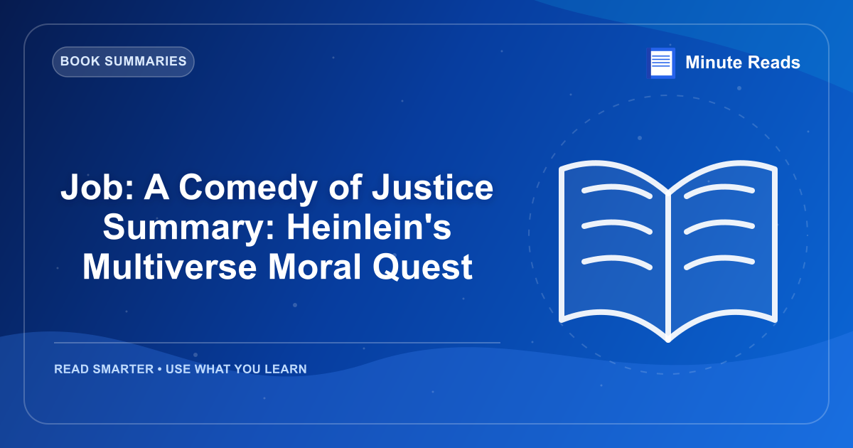 Job: A Comedy of Justice Summary: Heinlein's Multiverse Moral Quest — MinuteReads blog thumbnail