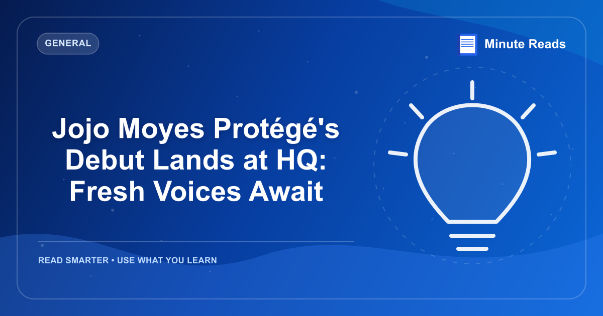 Jojo Moyes Protégé's Debut Lands at HQ: Fresh Voices Await — MinuteReads blog thumbnail
