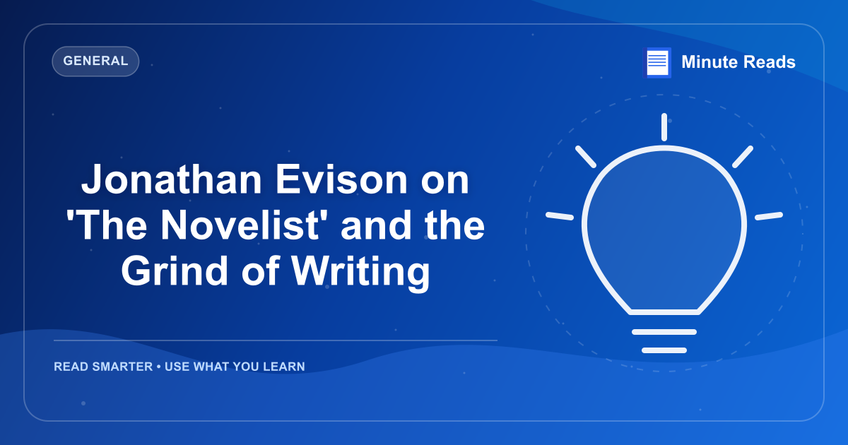 Jonathan Evison on 'The Novelist' and the Grind of Writing — MinuteReads blog thumbnail