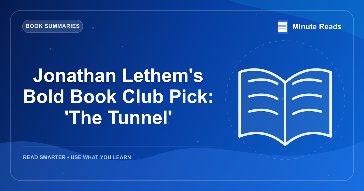 Jonathan Lethem's Bold Book Club Pick: 'The Tunnel' — MinuteReads blog thumbnail