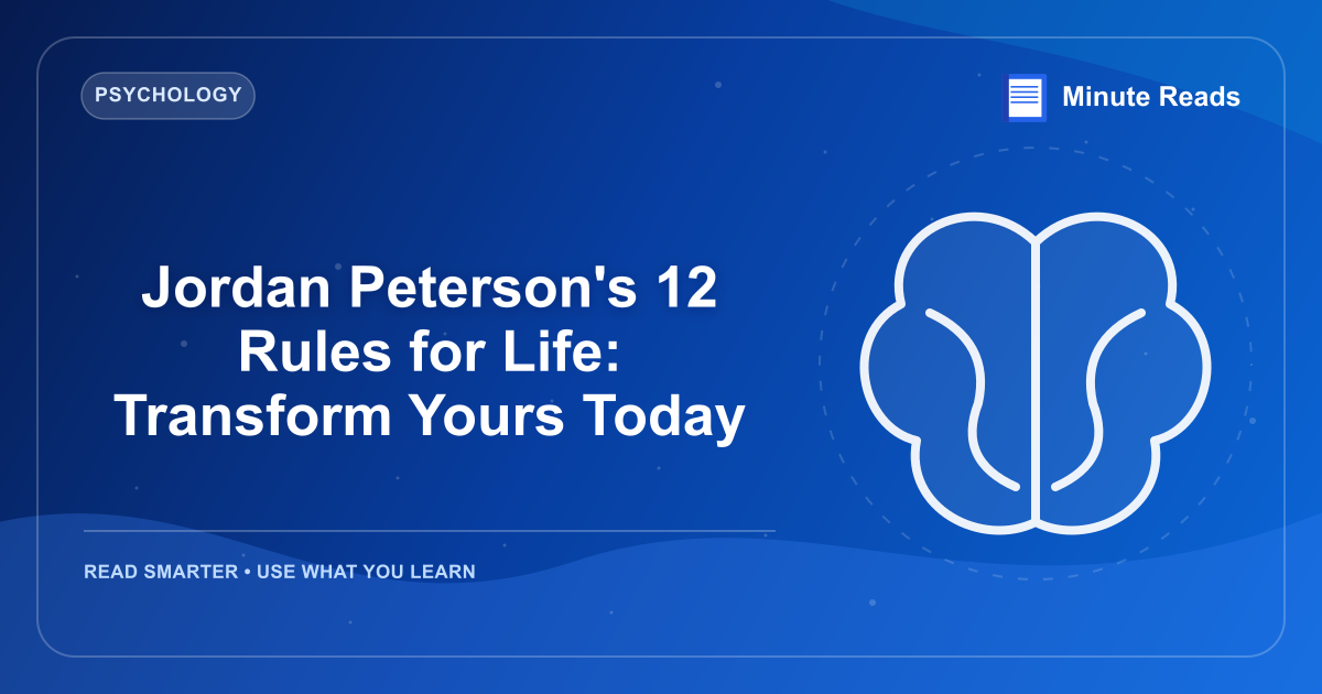 Jordan Peterson's 12 Rules for Life: Transform Yours Today — MinuteReads blog thumbnail