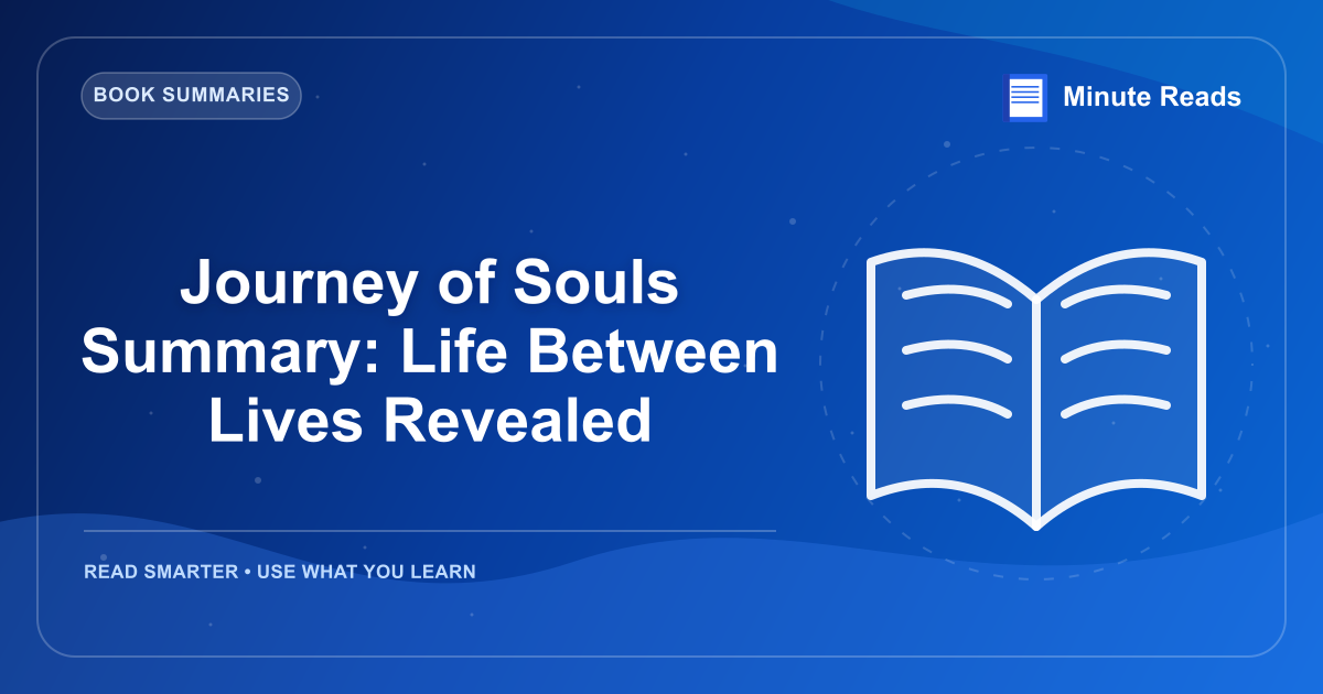 Journey of Souls Summary: Life Between Lives Revealed — MinuteReads blog thumbnail