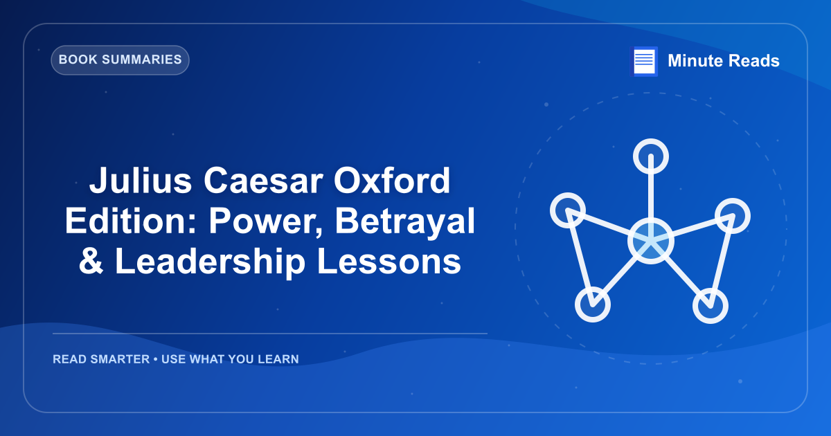 Julius Caesar Oxford Edition: Power, Betrayal & Leadership Lessons — MinuteReads blog thumbnail