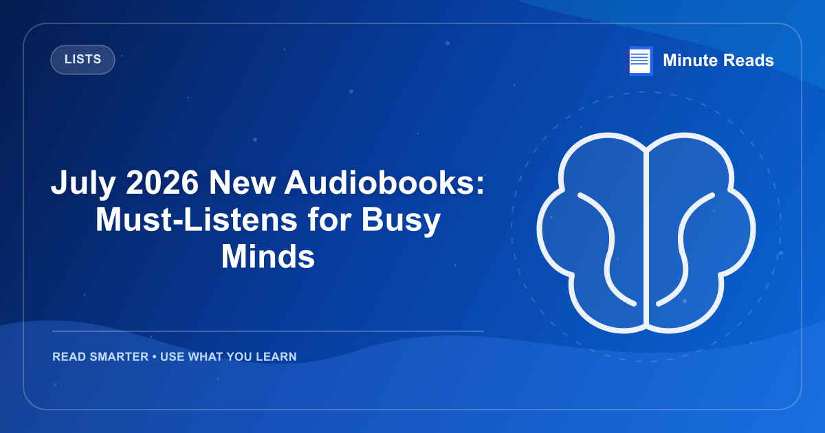 July 2026 New Audiobooks: Must-Listens for Busy Minds — MinuteReads blog thumbnail
