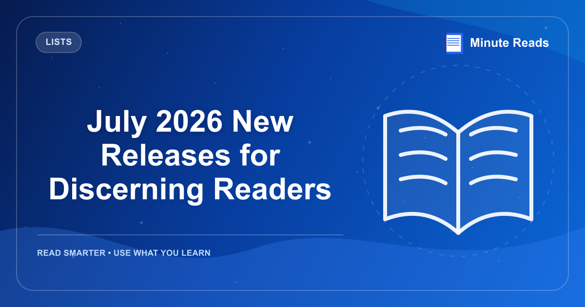 July 2026 New Releases for Discerning Readers — MinuteReads blog thumbnail