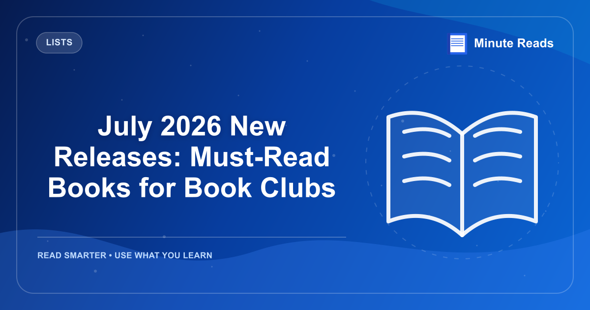 July 2026 New Releases: Must-Read Books for Book Clubs — MinuteReads blog thumbnail