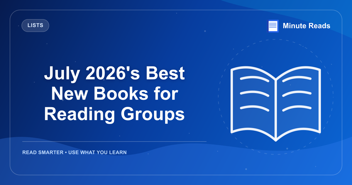 July 2026's Best New Books for Reading Groups — MinuteReads blog thumbnail