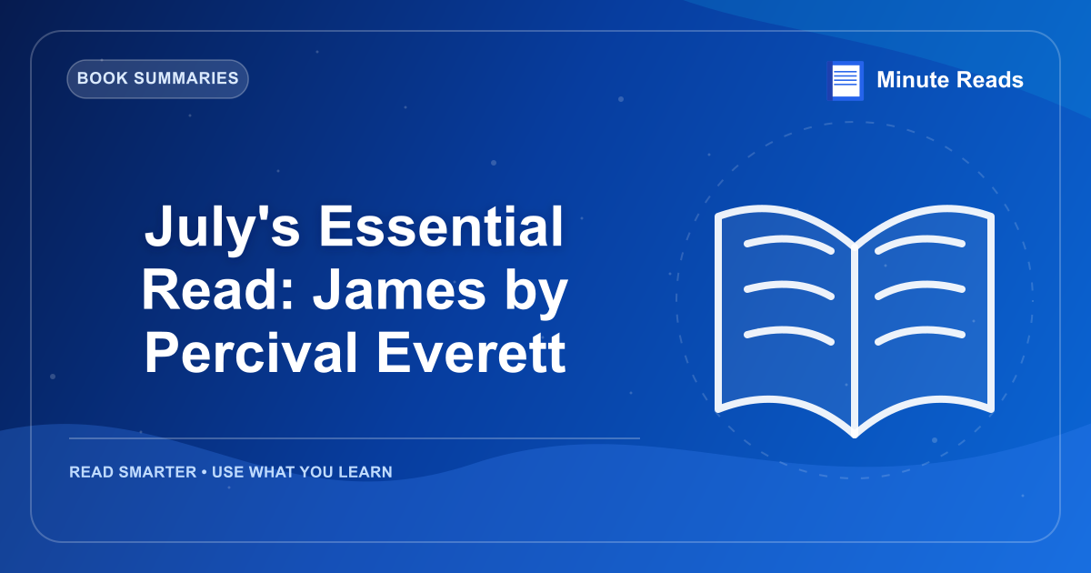 July's Essential Read: James by Percival Everett — MinuteReads blog thumbnail