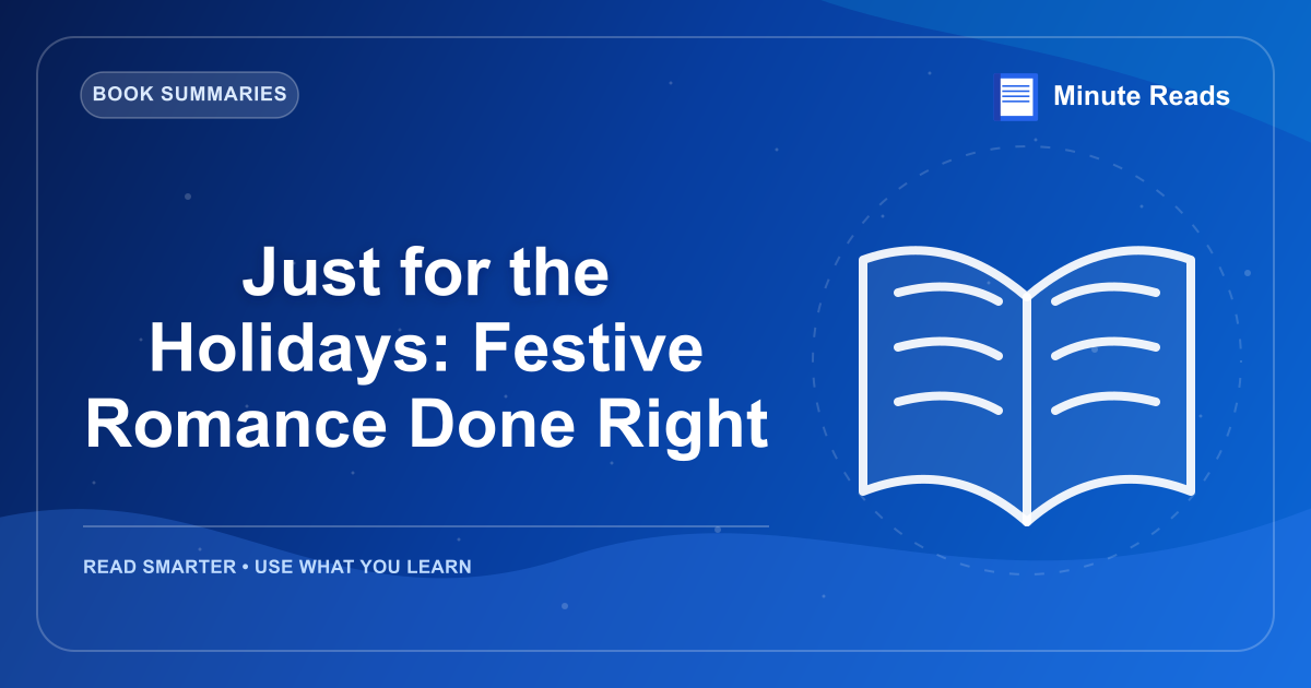 Just for the Holidays: Festive Romance Done Right — MinuteReads blog thumbnail