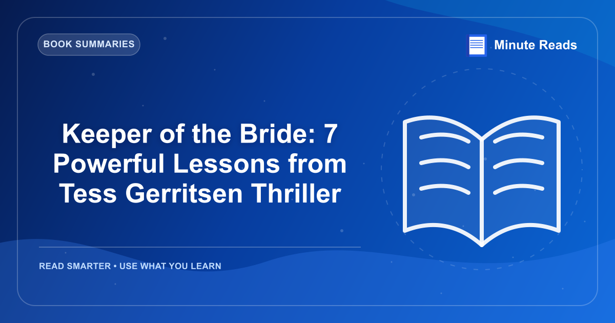 Keeper of the Bride: 7 Powerful Lessons from Tess Gerritsen Thriller — MinuteReads blog thumbnail
