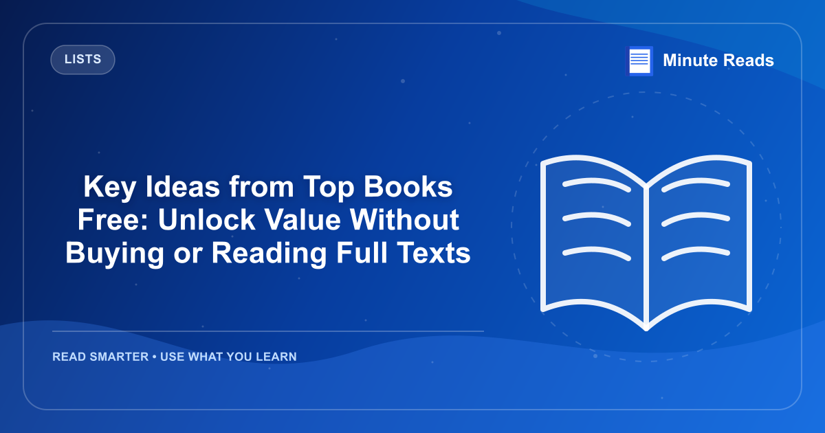Key Ideas from Top Books Free: Unlock Value Without Buying or Reading Full Texts — MinuteReads blog thumbnail