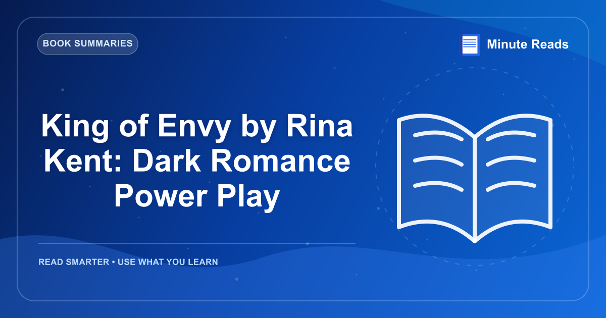 King of Envy by Rina Kent: Dark Romance Power Play — MinuteReads blog thumbnail