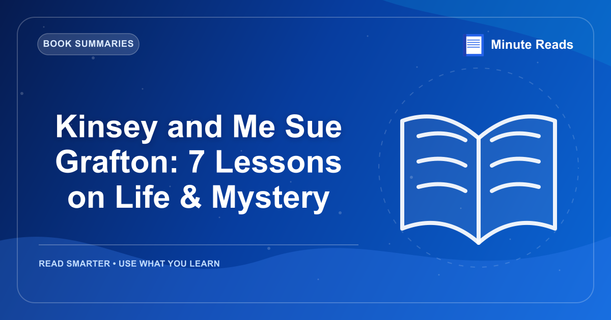 Kinsey and Me Sue Grafton: 7 Lessons on Life & Mystery — MinuteReads blog thumbnail