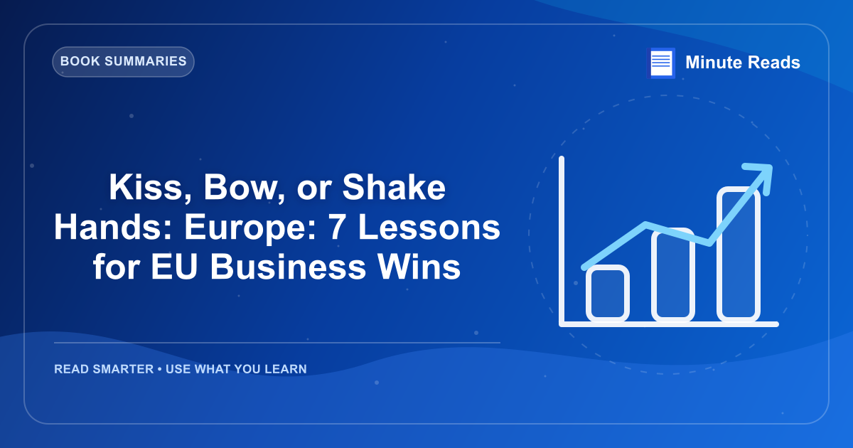 Kiss, Bow, or Shake Hands: Europe: 7 Lessons for EU Business Wins — MinuteReads blog thumbnail