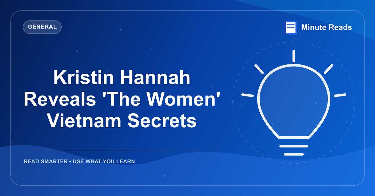Kristin Hannah Reveals 'The Women' Vietnam Secrets — MinuteReads blog thumbnail