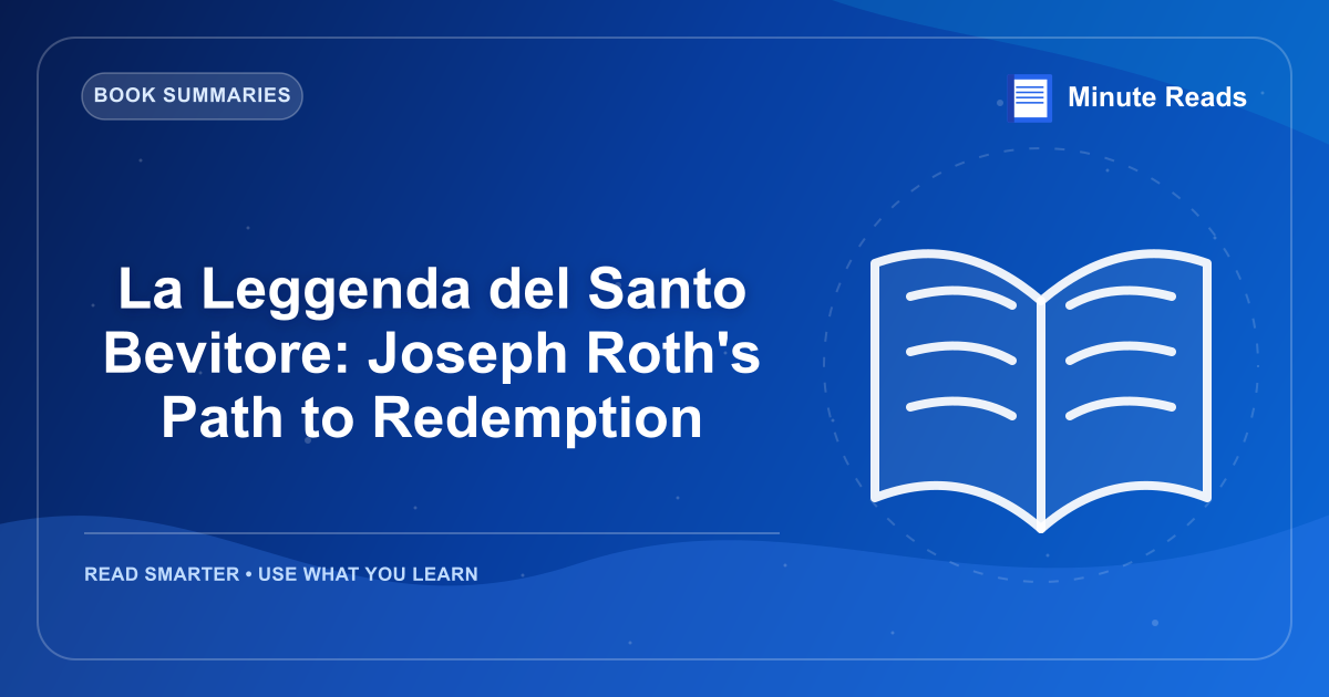 La Leggenda del Santo Bevitore: Joseph Roth's Path to Redemption — MinuteReads blog thumbnail
