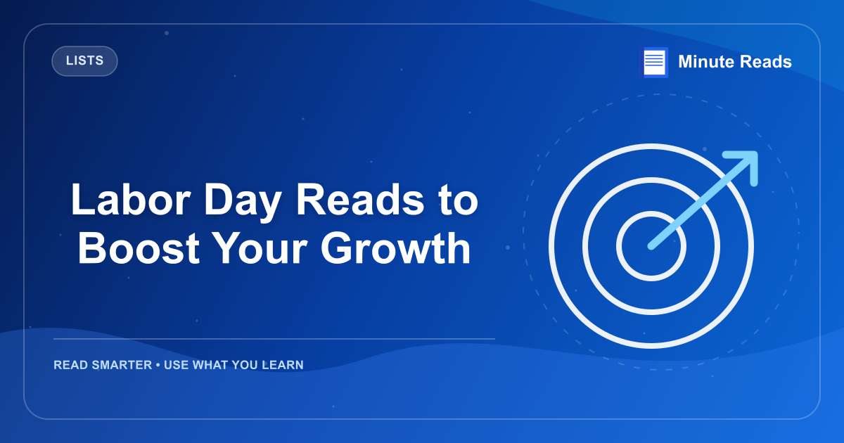 Labor Day Reads to Boost Your Growth — MinuteReads blog thumbnail