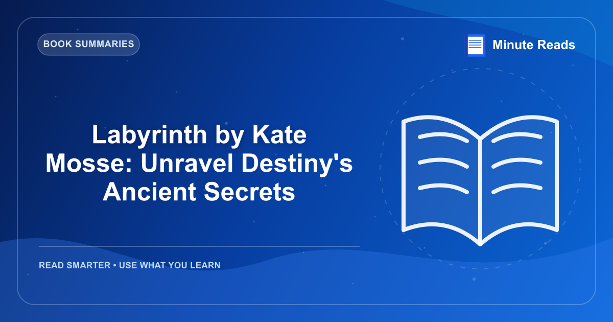 Labyrinth by Kate Mosse: Unravel Destiny's Ancient Secrets — MinuteReads blog thumbnail