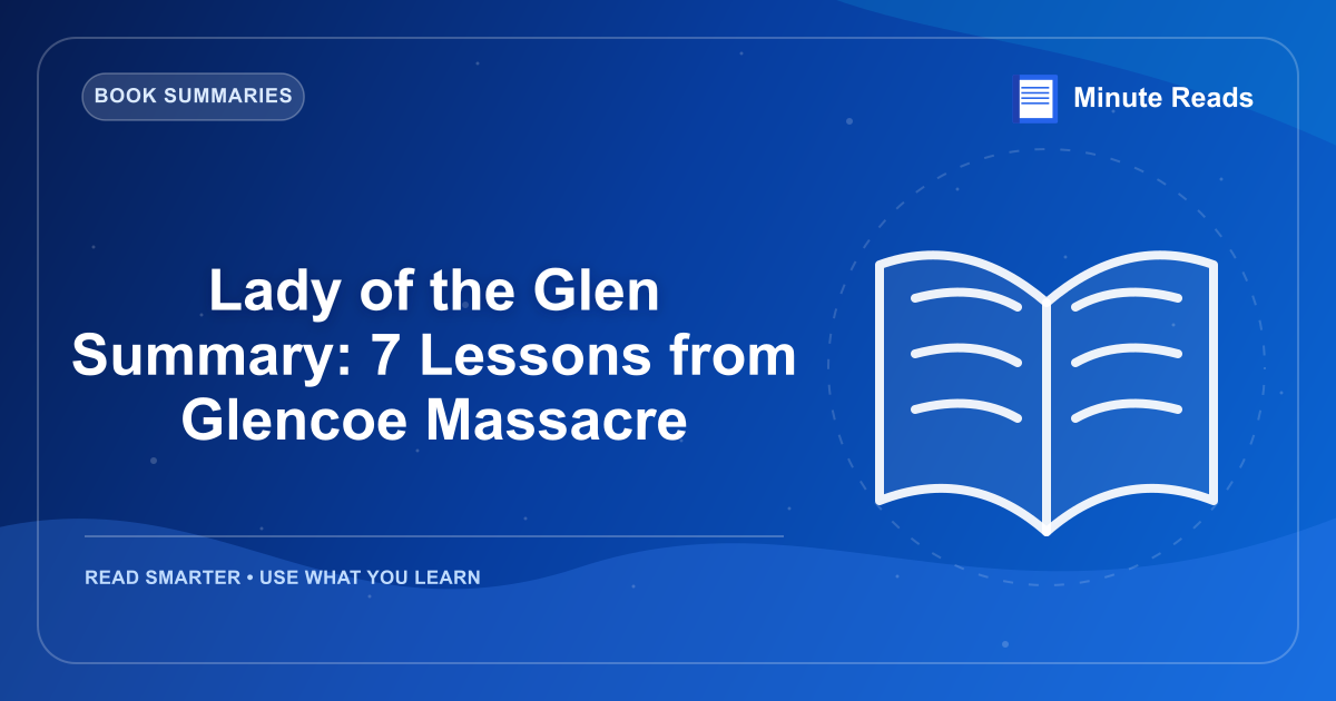 Lady of the Glen Summary: 7 Lessons from Glencoe Massacre — MinuteReads blog thumbnail