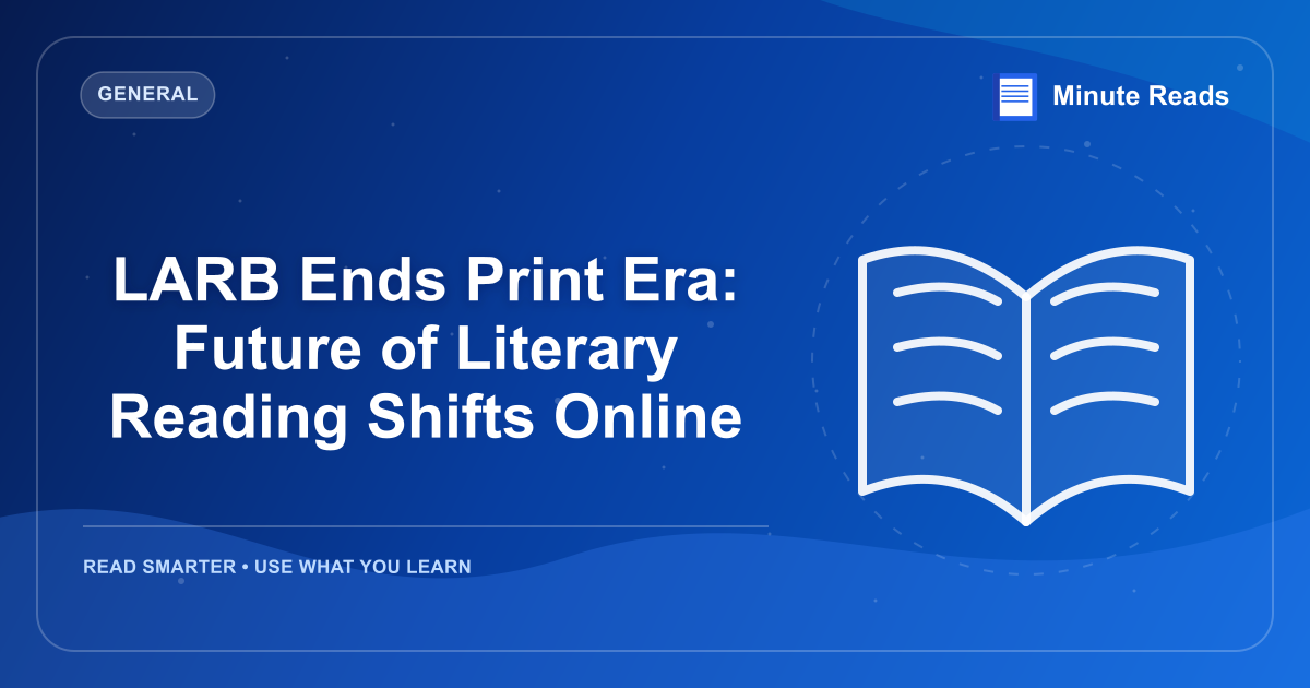 LARB Ends Print Era: Future of Literary Reading Shifts Online — MinuteReads blog thumbnail