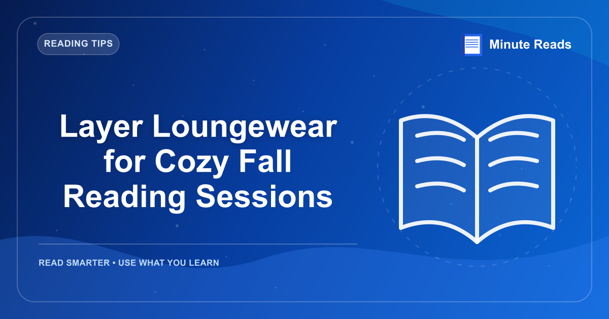 Layer Loungewear for Cozy Fall Reading Sessions — MinuteReads blog thumbnail
