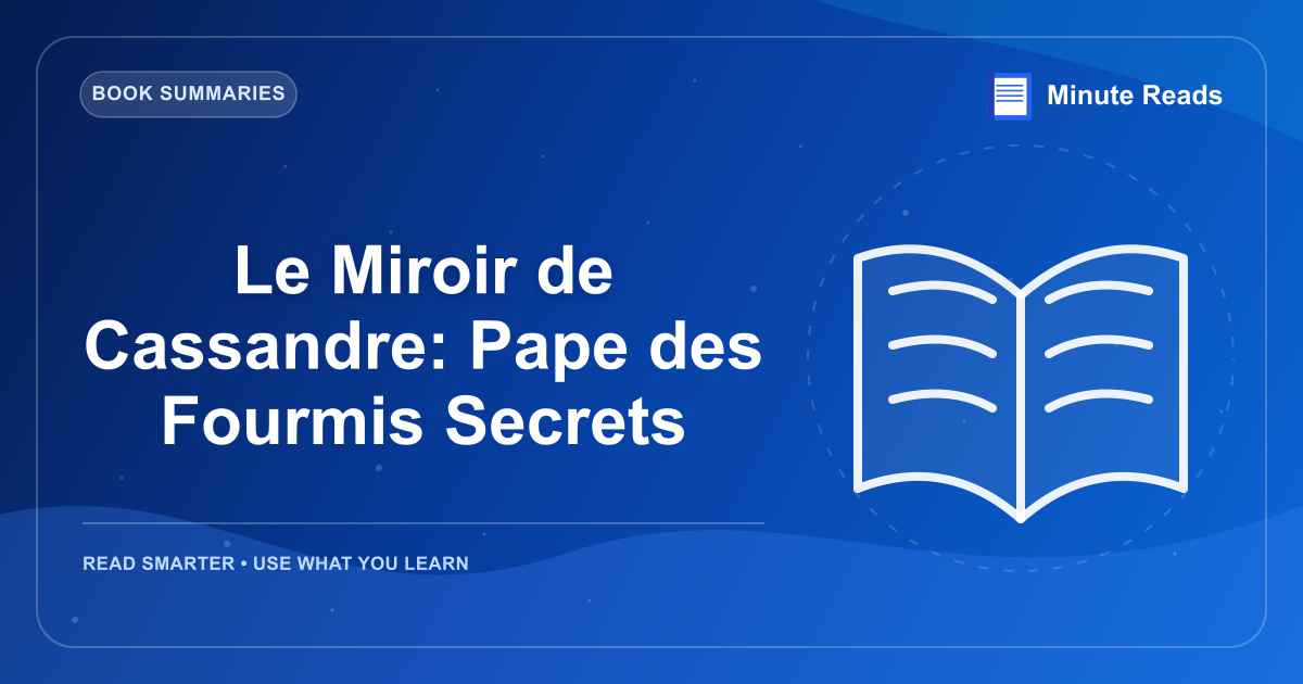 Le Miroir de Cassandre: Pape des Fourmis Secrets — MinuteReads blog thumbnail