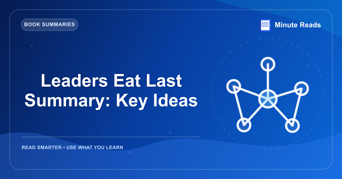 Leaders Eat Last Summary: Key Ideas — MinuteReads blog thumbnail