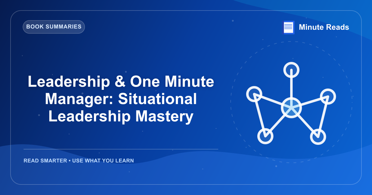 Leadership & One Minute Manager: Situational Leadership Mastery — MinuteReads blog thumbnail